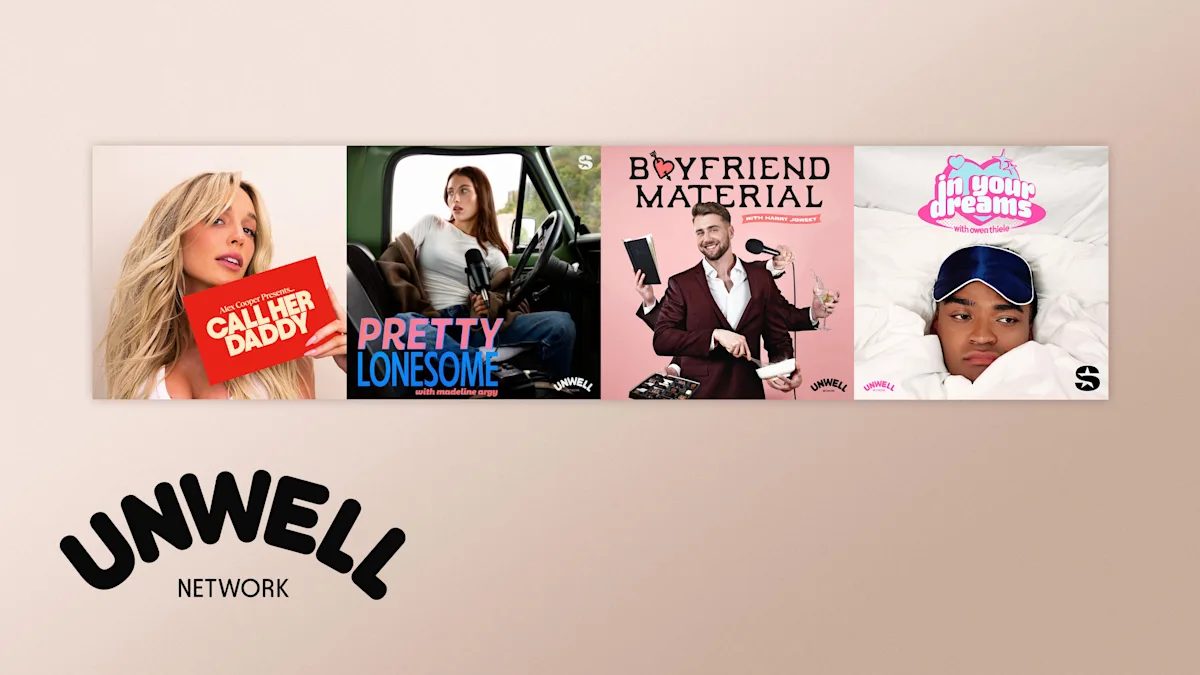 Unwell Network and Call Her Daddy Podcast Advertising