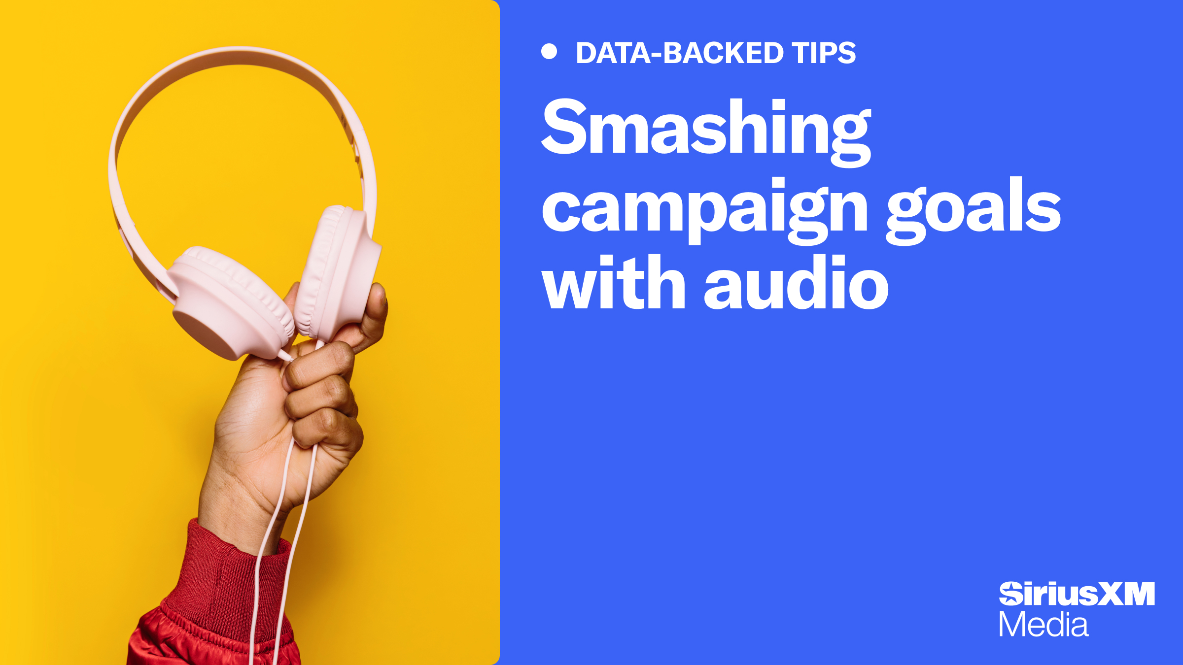 Data-Backed Tips: Smashing Campaign Goals with Audio