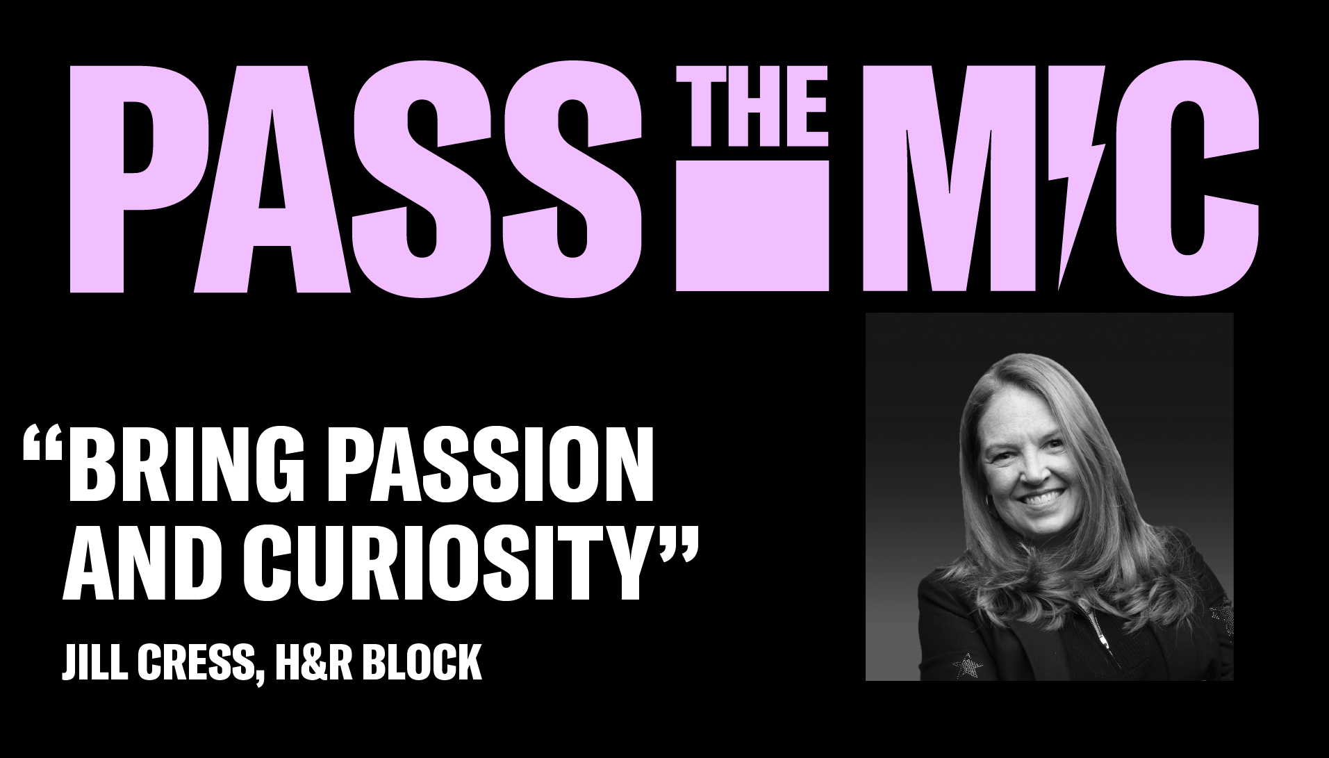 “Bring passion and curiosity,” Jill Cress from H&R Block