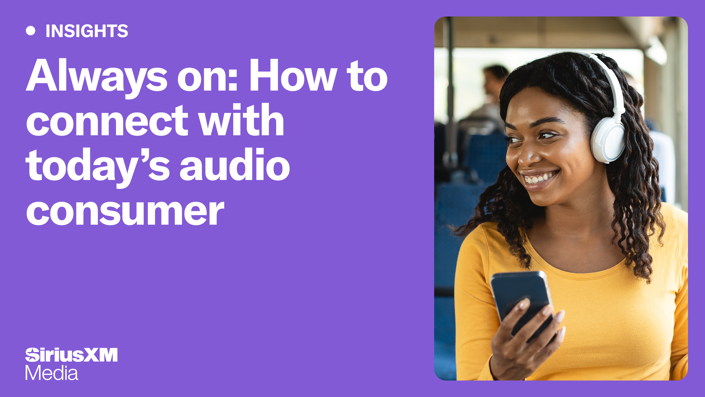 Always On: How To Connect With Today’s Audio Consumer