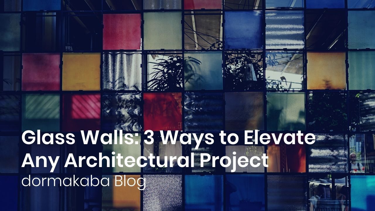 Glass Walls: 3 Ways to Elevate Any Architectural Project