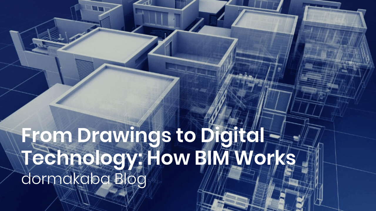 How BIM works: From Drawings to Digital Technology