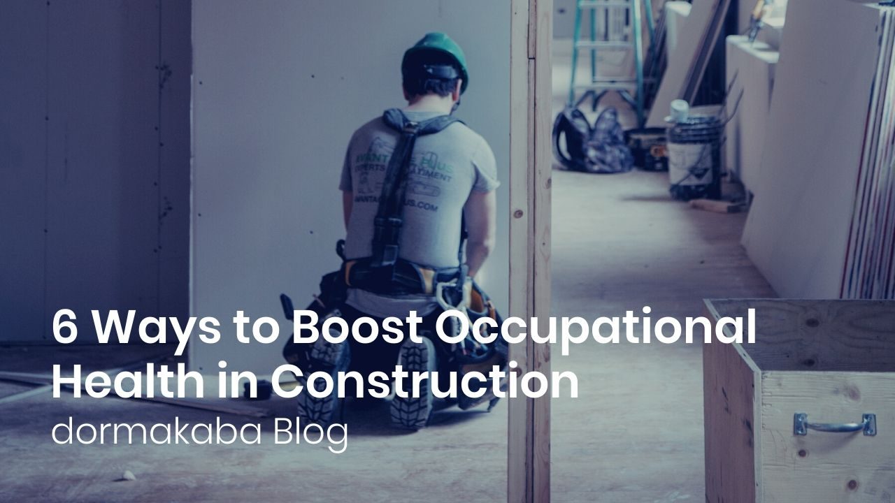 6 Ways to Boost Occupational Health in Construction