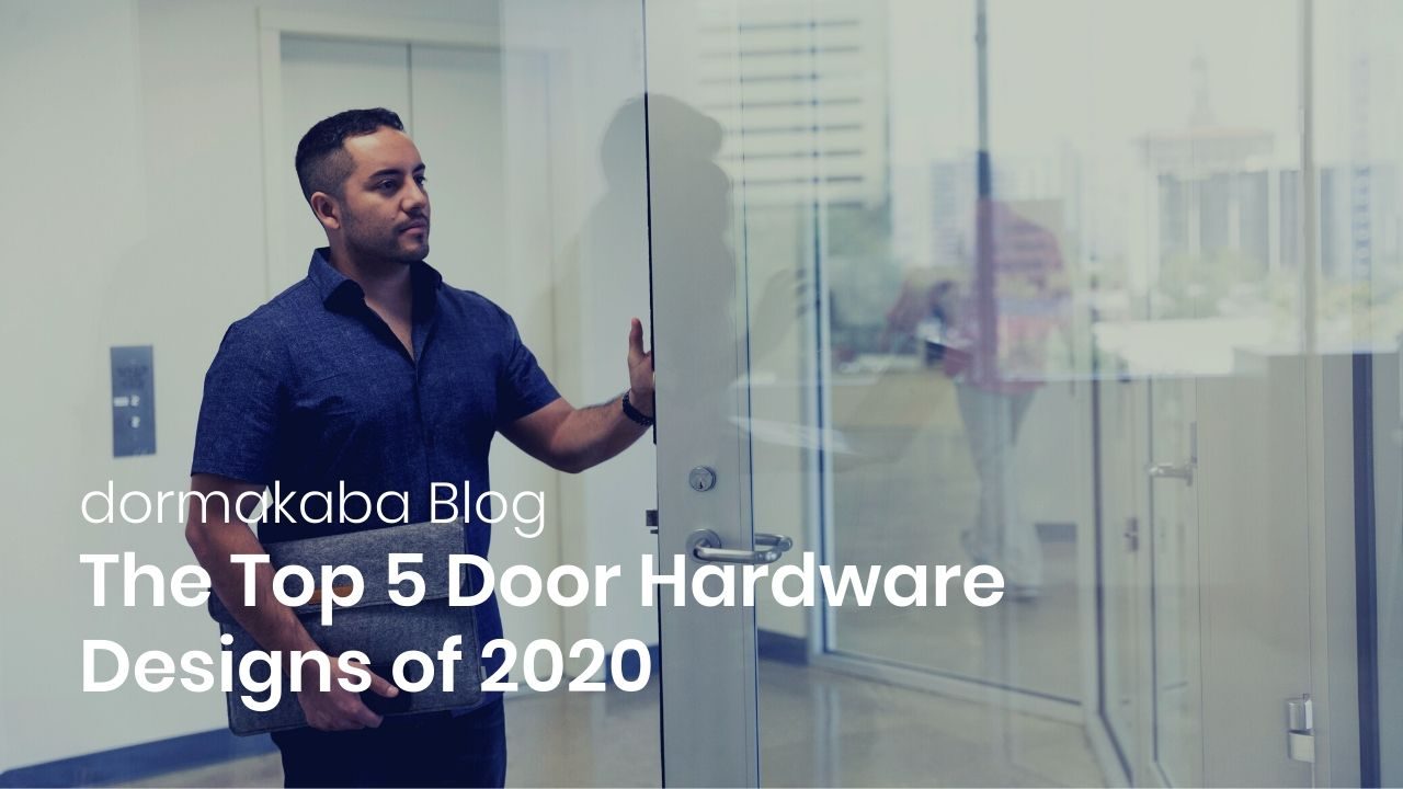 The Top 5 Door Hardware Designs of 2020 – dormakaba Blog