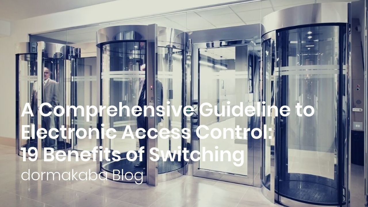 Electronic Access Control: 19 Benefits of Switching