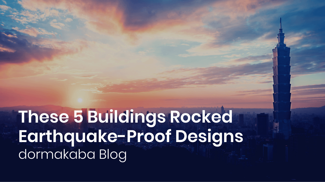 Earthquake-Proof: 5 Buildings Setting New Global Standards