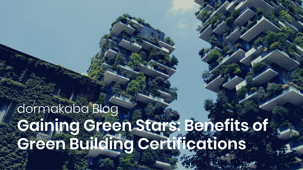 Gaining Green Stars: Benefits of Green Building Certifications