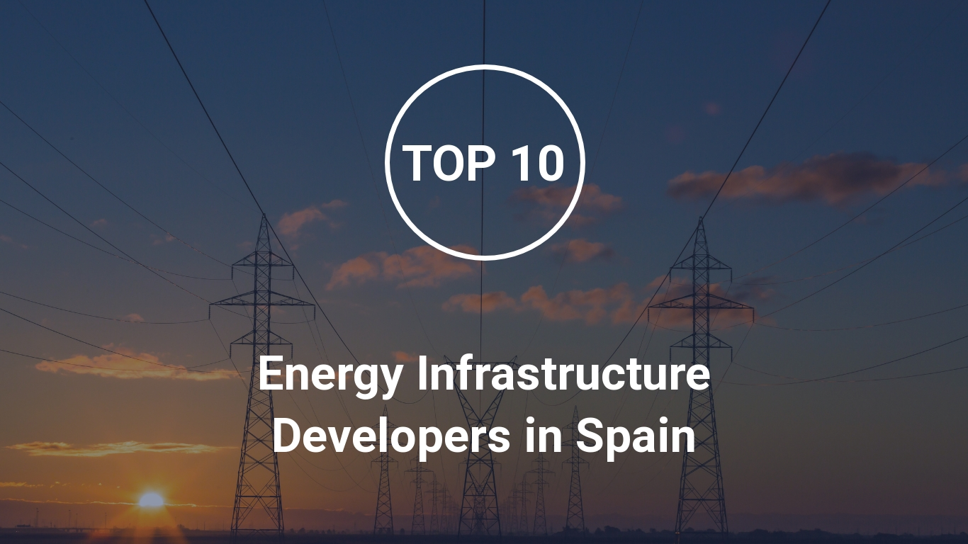 Top 10 Energy Infrastructure Developers in Spain | PF Nexus