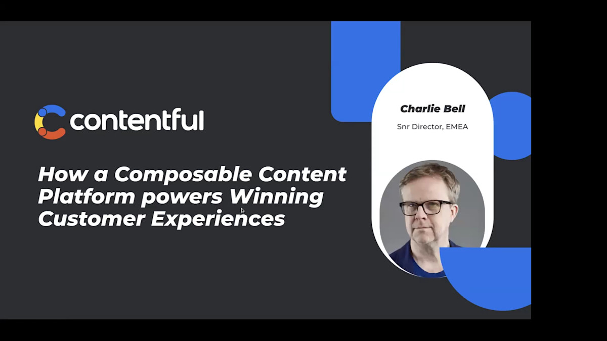 Watch - Composable content: supercharging customer experience | Contentful
