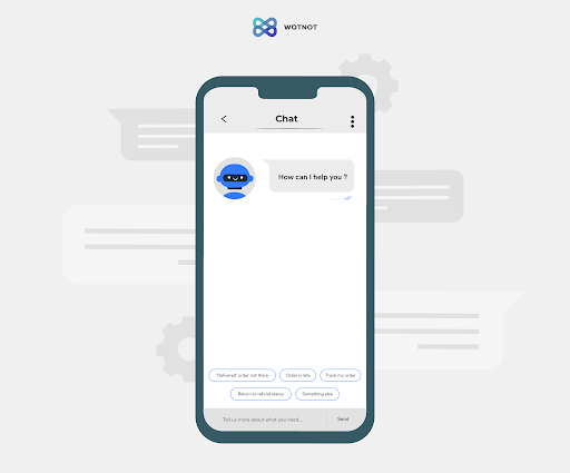 7 Reasons to Invest in a Customer Support Chatbot l WotNot