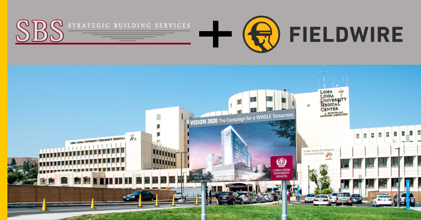 Strategic Building Services - Loma Linda University | Fieldwire by Hilti