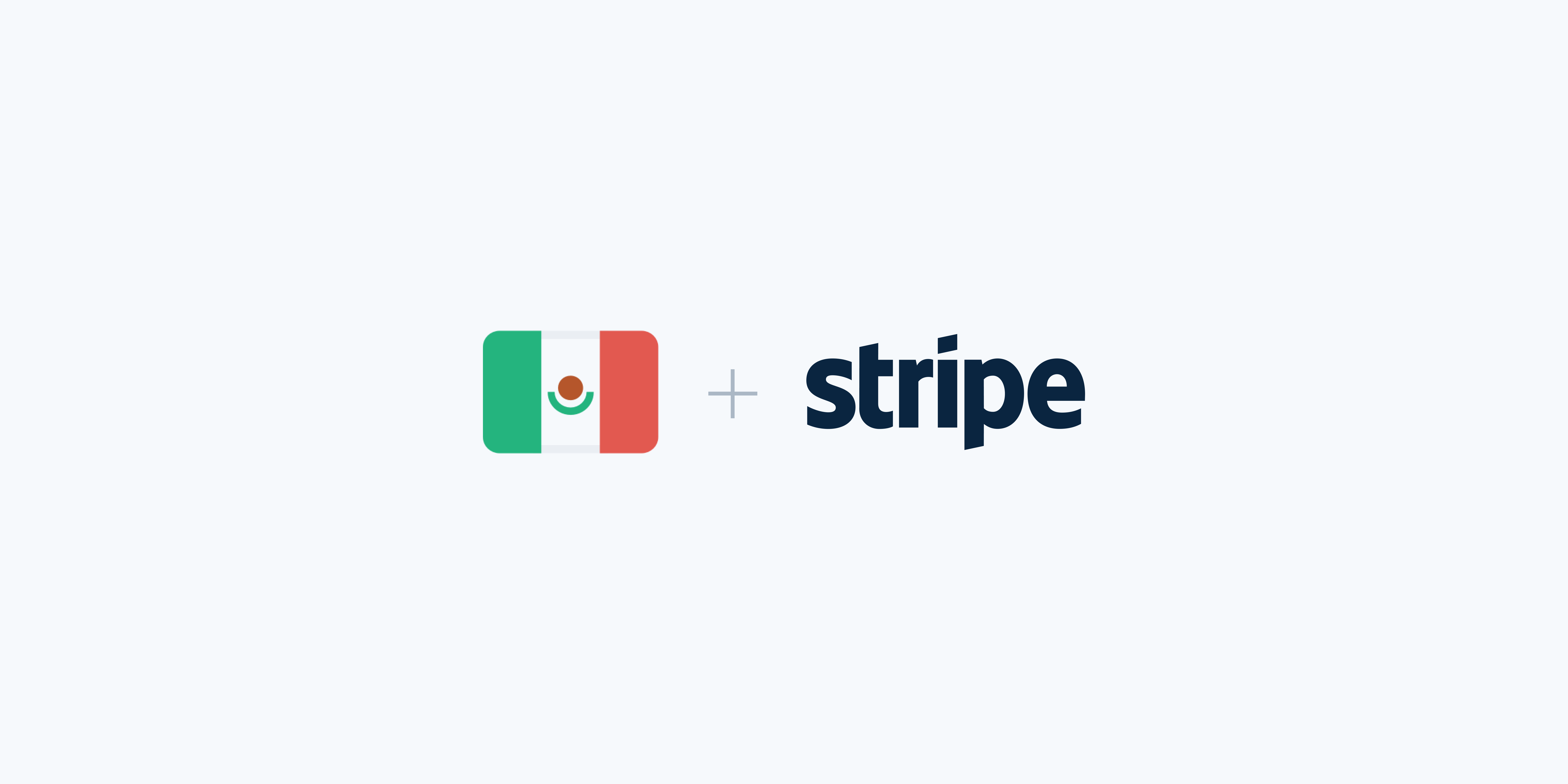 Stripe optimizes for Mexico’s surging ecommerce market