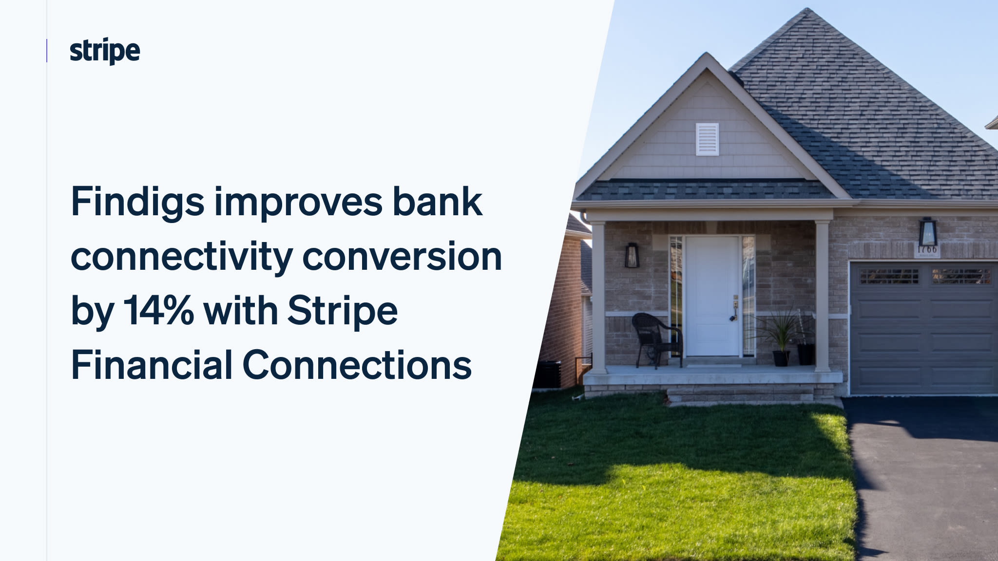 Findigs Improves Bank Connectivity Conversion by 14% with Stripe Financial Connections | Stripe