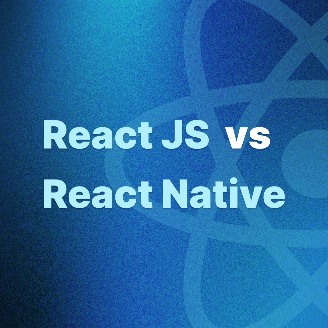 React vs React Native: Complex Comparison