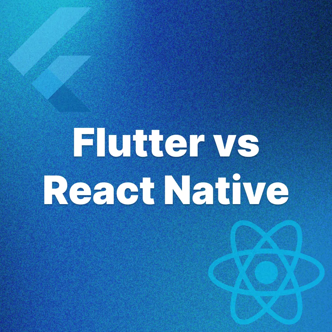 Flutter vs React Native: Which technology should you choose in 2025?