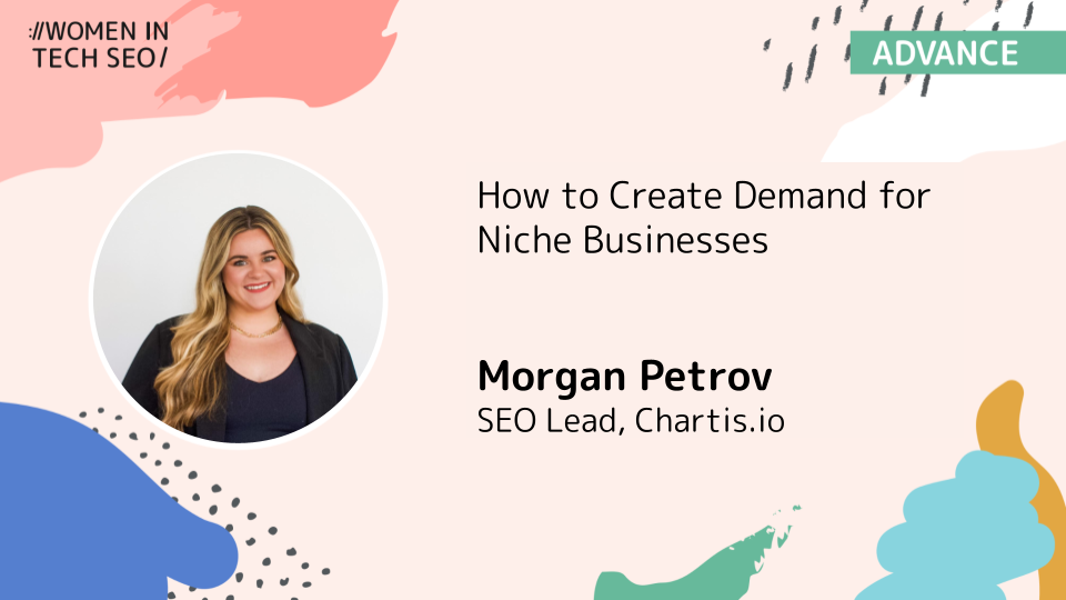 How to Create Demand for Niche Businesses | Women in Tech SEO