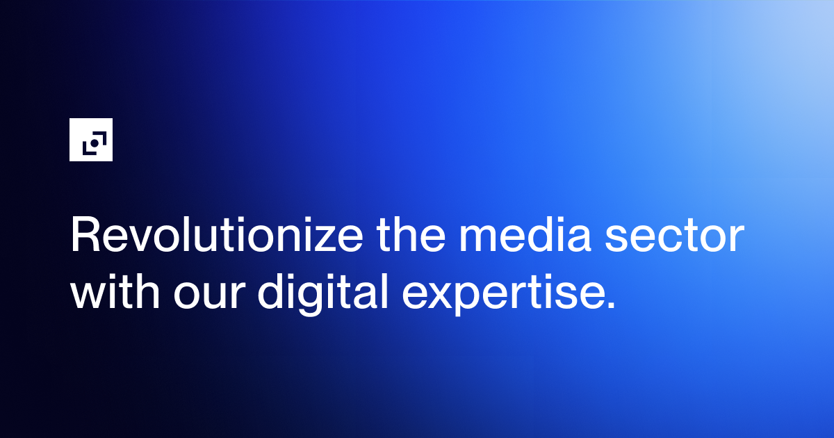 Develop innovative digital solutions in the media