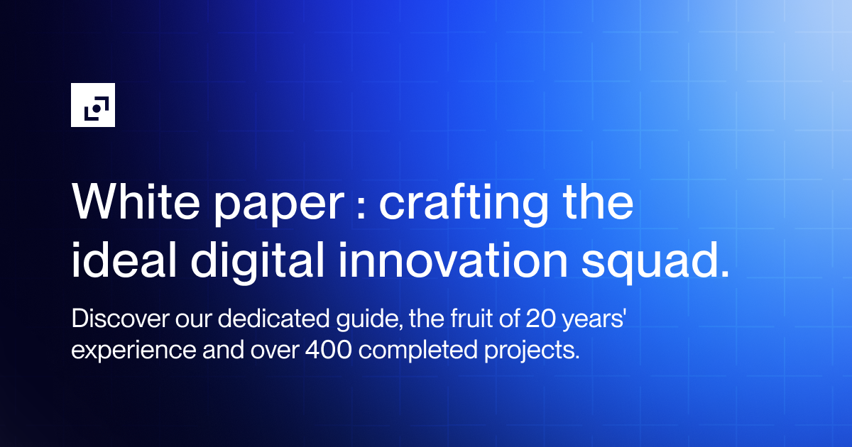 BeTomorrow • White Paper : How to build the ideal digital innovation team