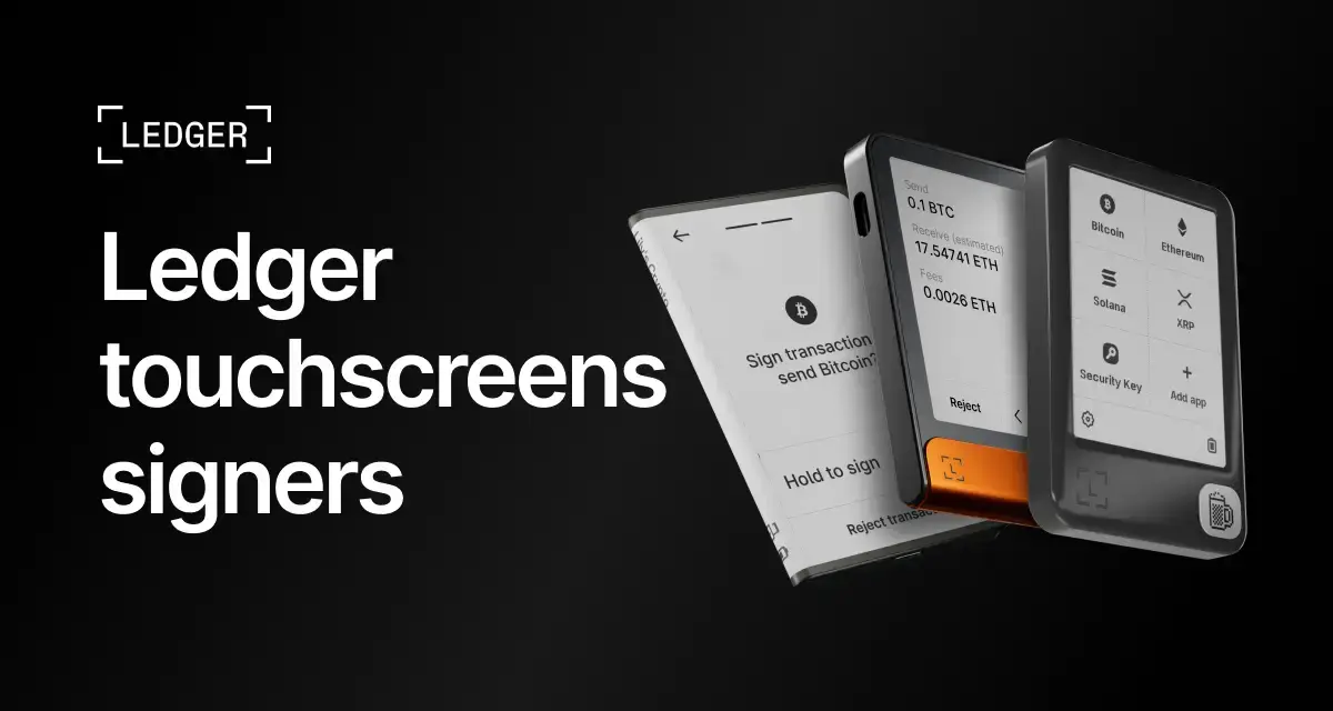 Ledger 터치스크린 사이너, 디지털 오너십의 새로운 시대가 시작됩니다 | Ledger