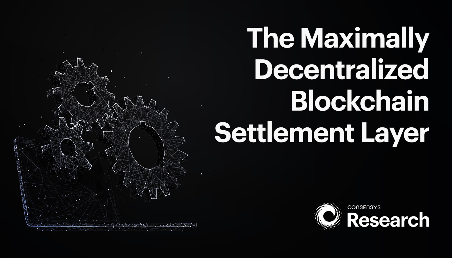 The Maximally Decentralized Blockchain Settlement Layer | Consensys