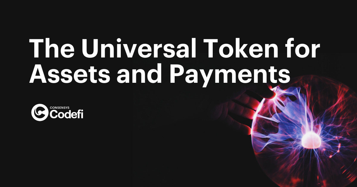 The Universal Token for Assets and Payments by Codefi Assets | Consensys