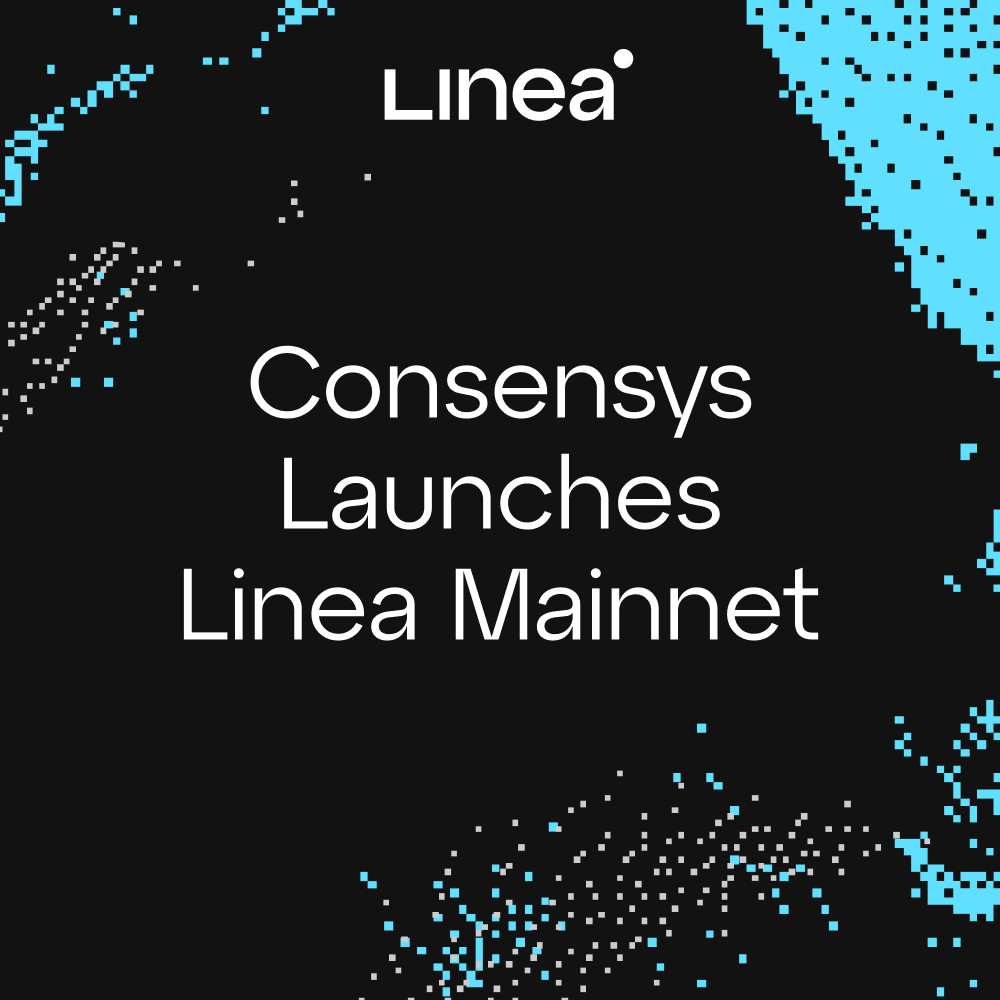 Consensys Launches Linea Mainnet, Unlocking a New Level of User Experience and Scalability for ...