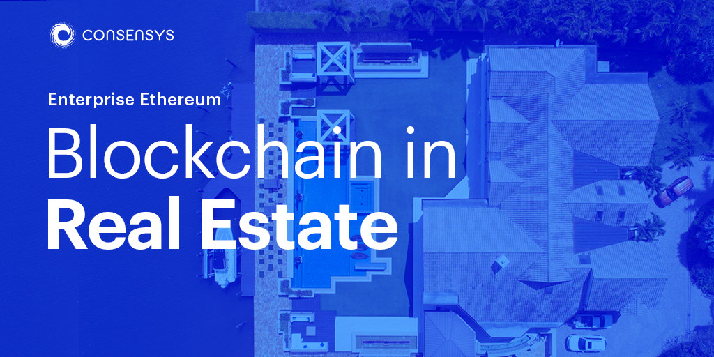 Blockchain in Real Estate | Real World Blockchain Use Cases | Consensys