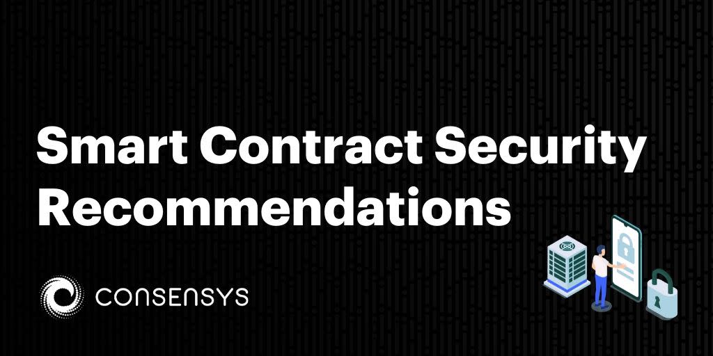 Ethereum Smart Contract Security Recommendations | Consensys