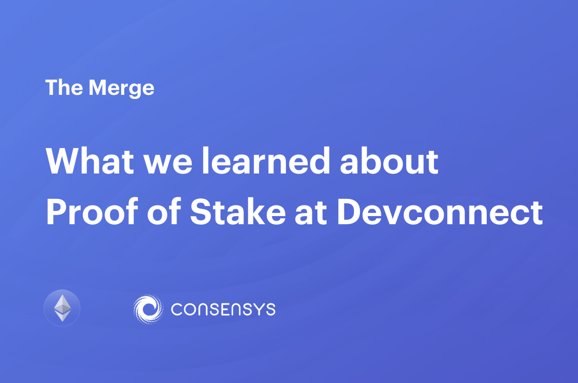 What We Learned about Proof of Stake at Devconnect | Consensys