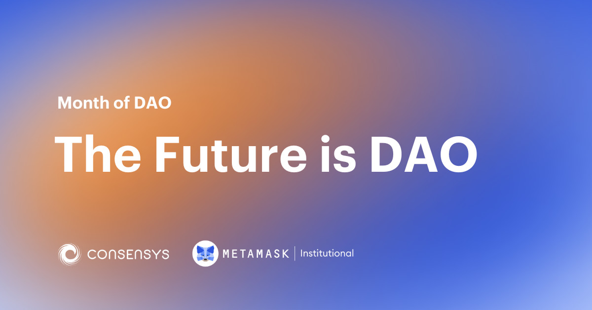 The Future is DAO | Consensys