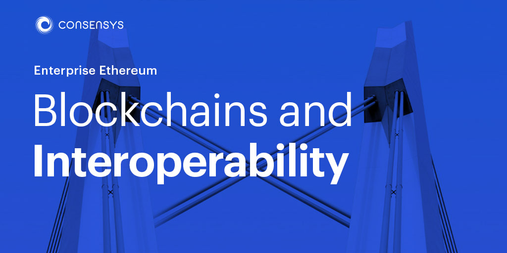 Interoperability On Enterprise Ethereum Consensys