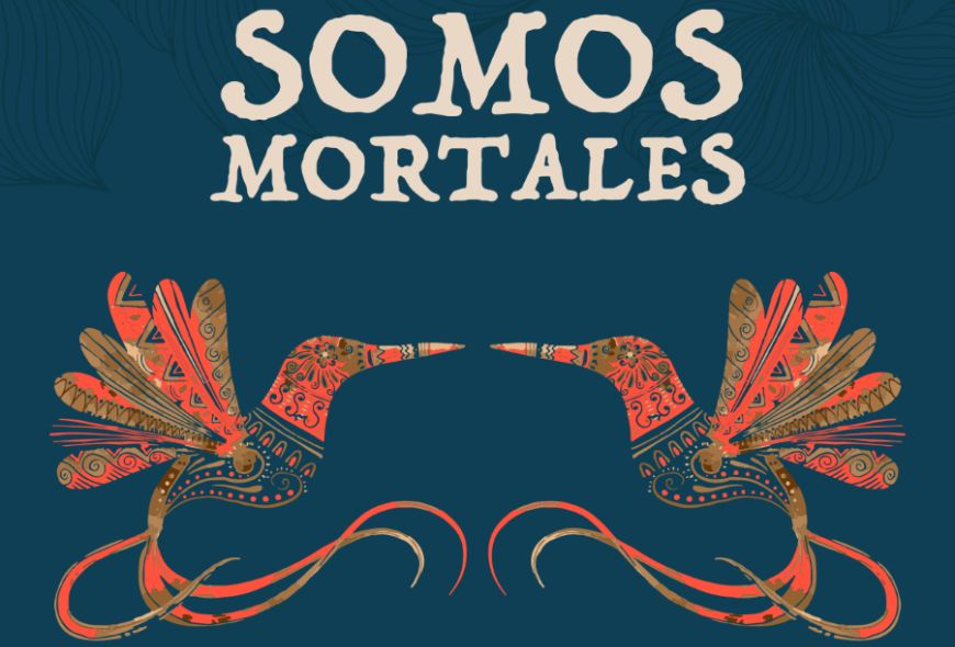 Somos Mortales, una programación cultural para hablar de la naturaleza ...