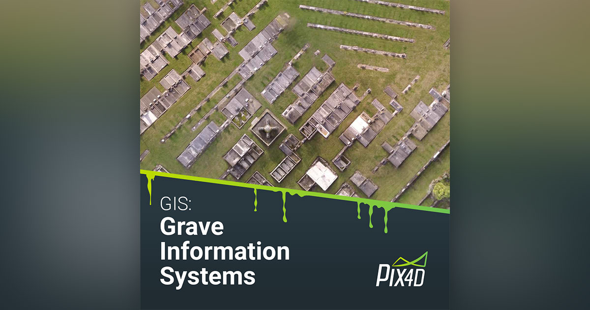 GIS: Grave Information Systems | Pix4D