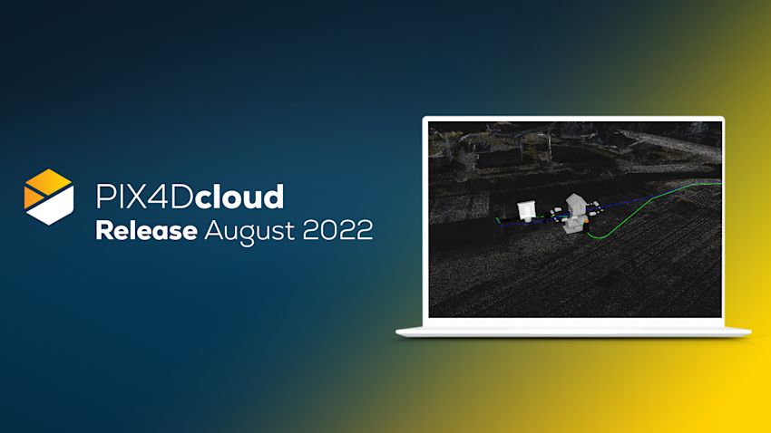 PIX4Dcloud August 2022 release: meet the new features | Pix4D