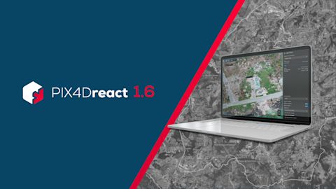 PIX4Dreact 1.6: location search, faster processing, & more! | Pix4D