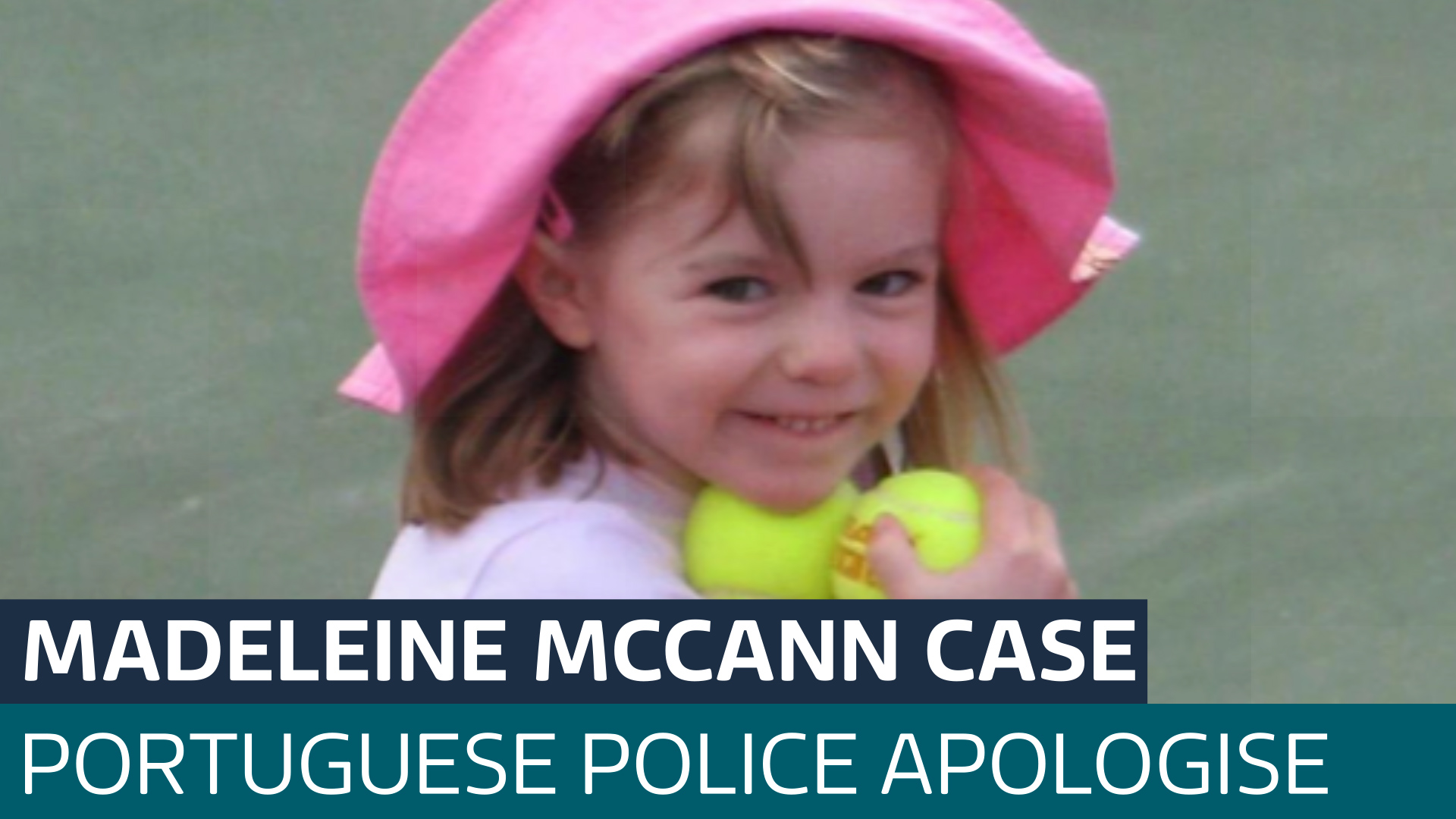 Portuguese police apologise to Madeleine McCann's family over handling ...