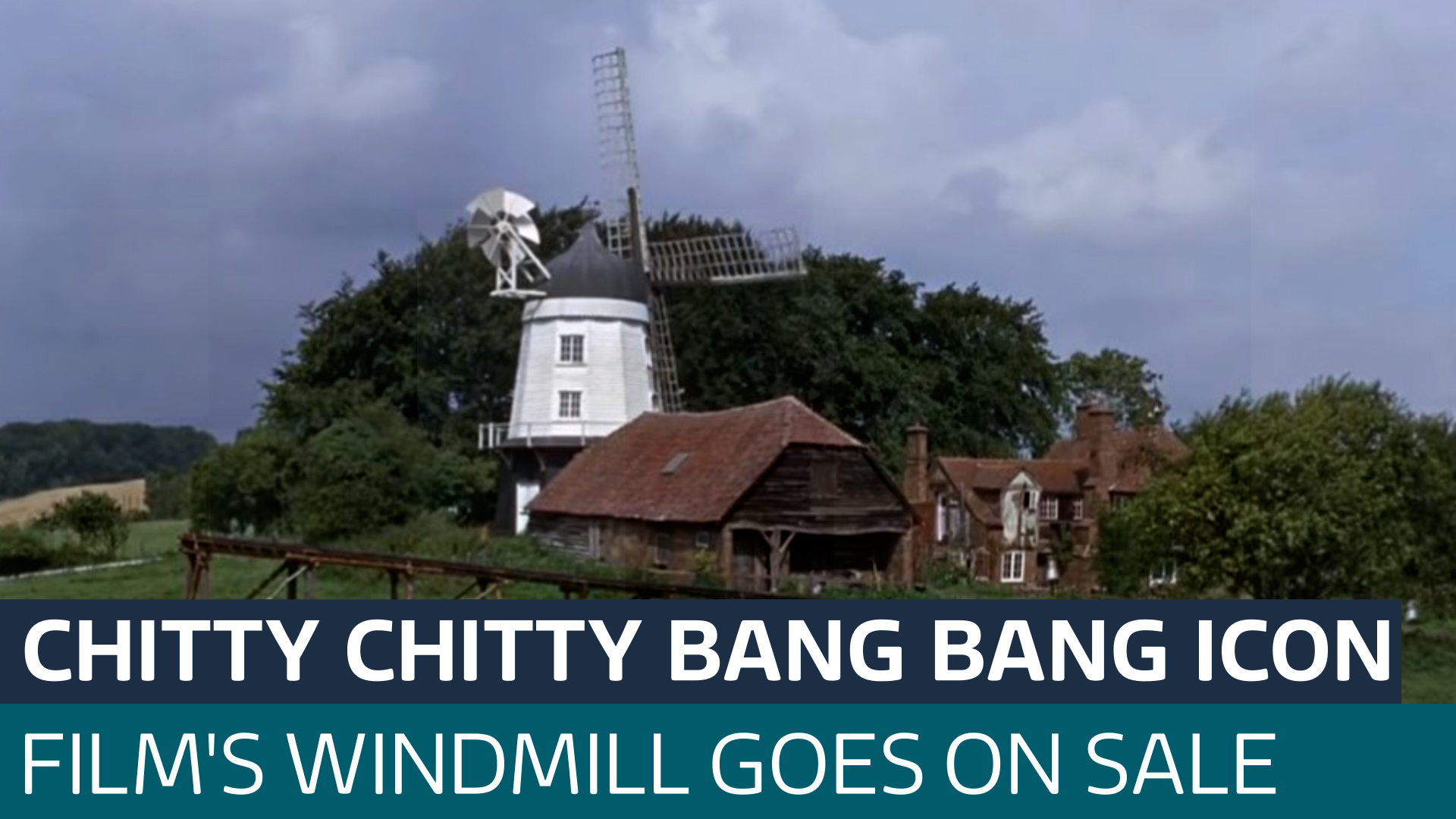 A Truly Scrumptious home? Chitty Chitty Bang Bang windmill goes under ...