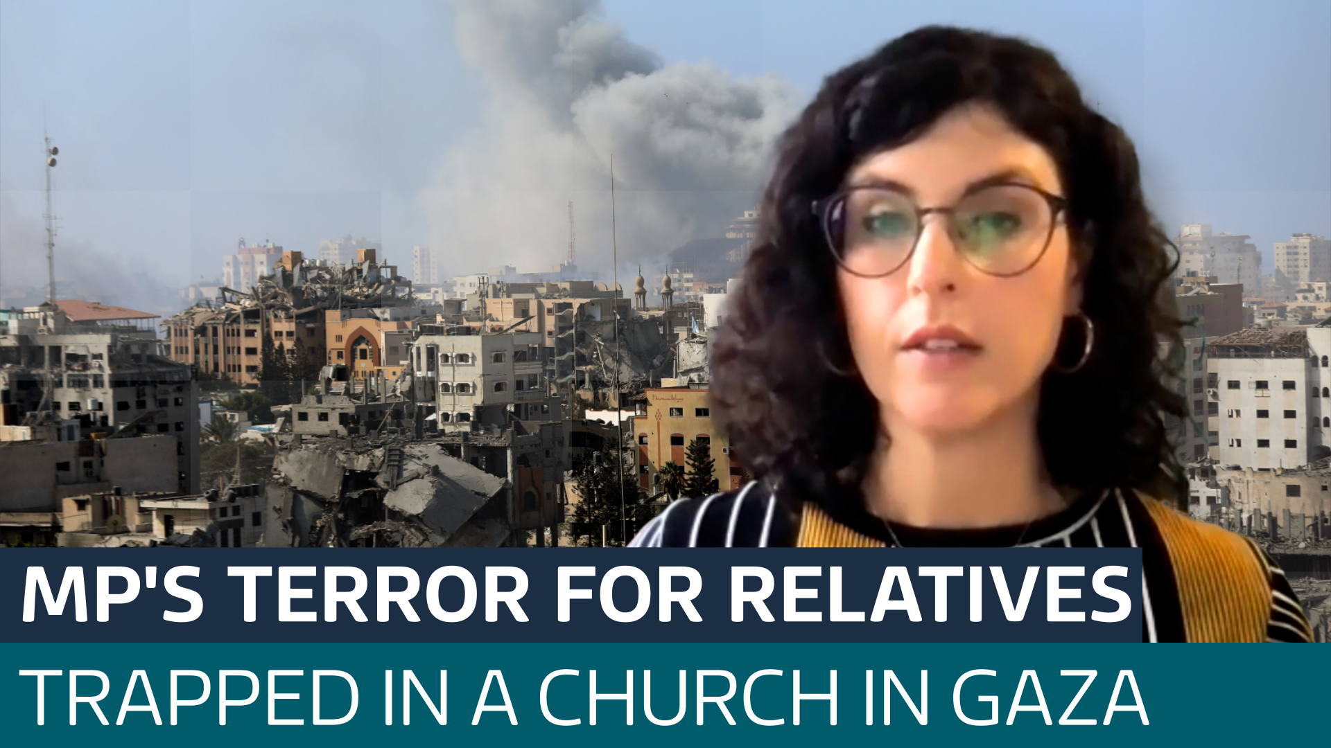 MP speaks of terror for relatives sheltering in Gazan church after two ...