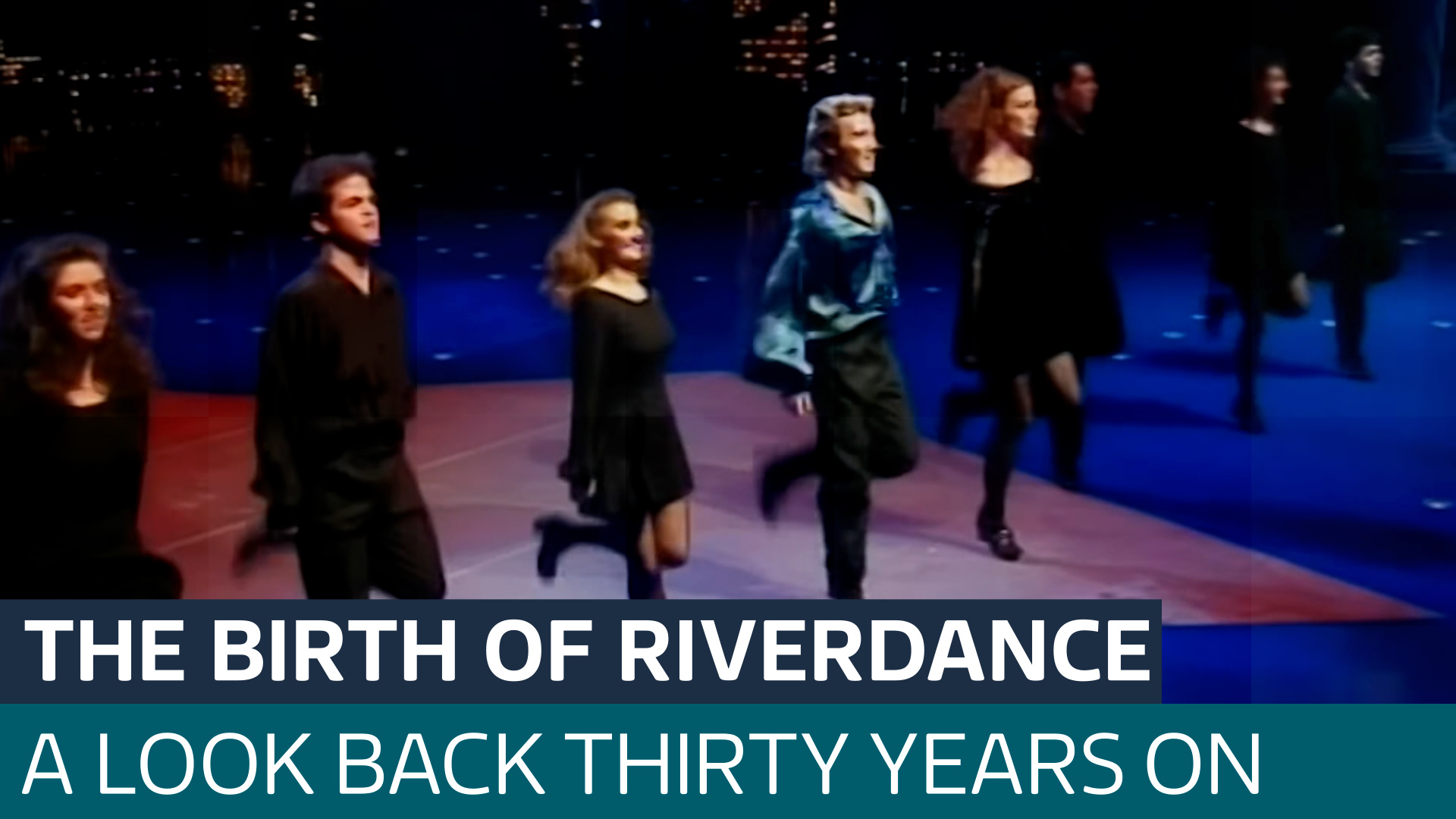 30 years of Riverdance: From a jaw-dropping jig to a global phenomenon ...