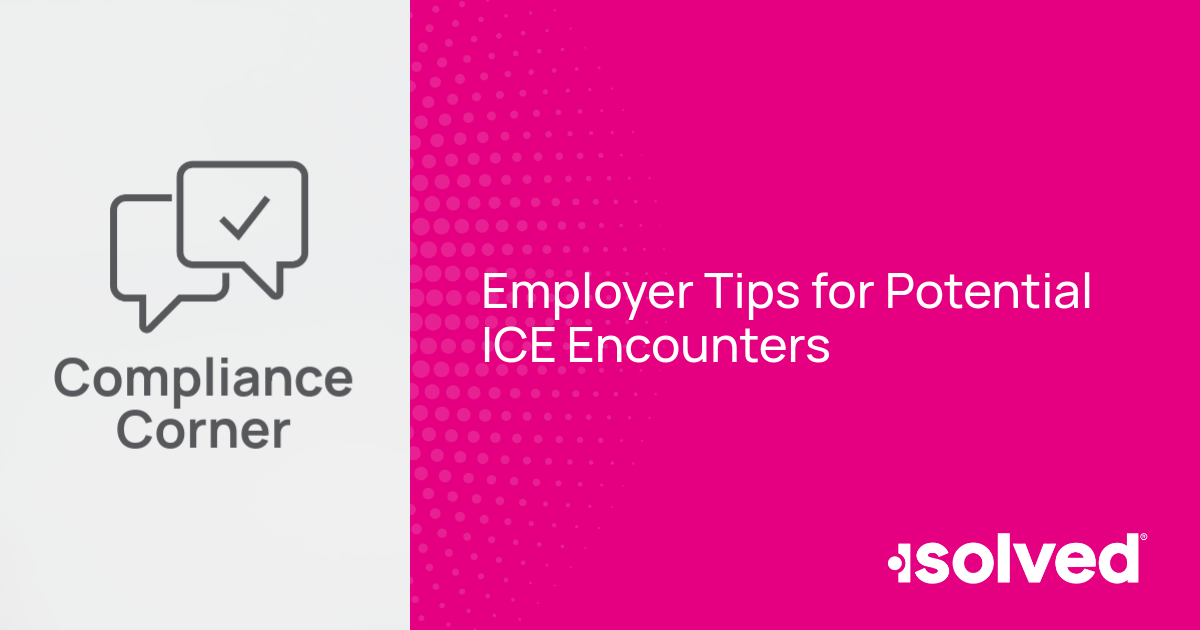 ICE Encounter Preparedness: Employer Tips for Workplace Compliance ...