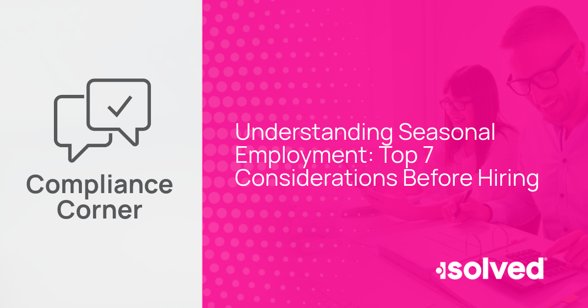What is Seasonal Employment: Key Considerations Before Hiring | isolved HCM