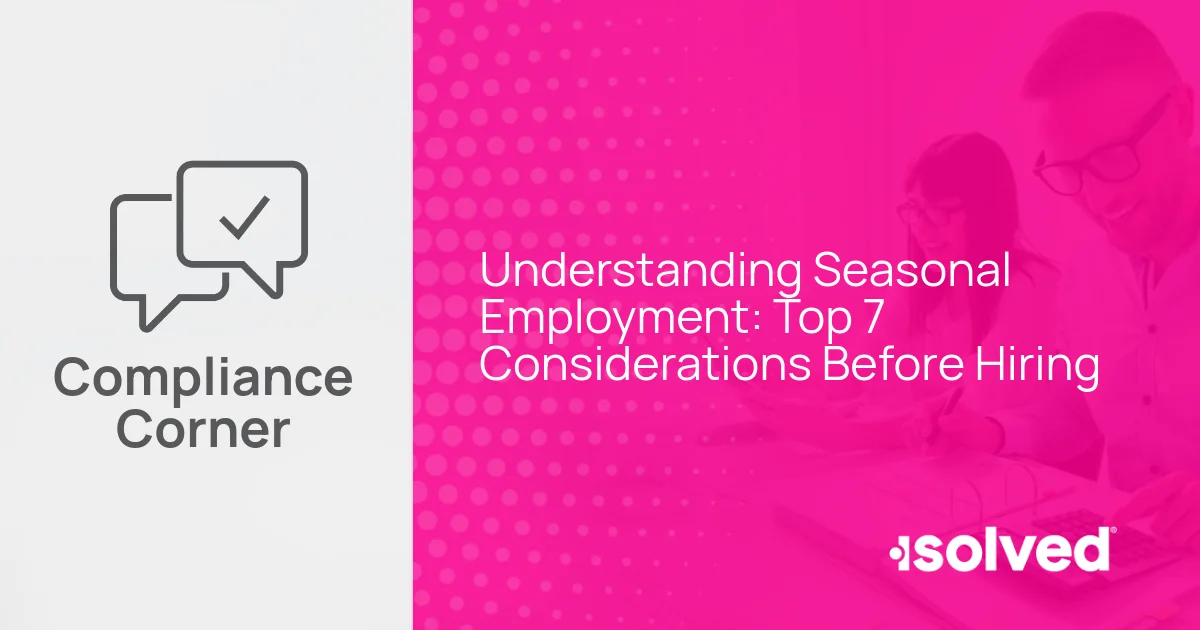 What is Seasonal Employment: Key Considerations Before Hiring | isolved HCM