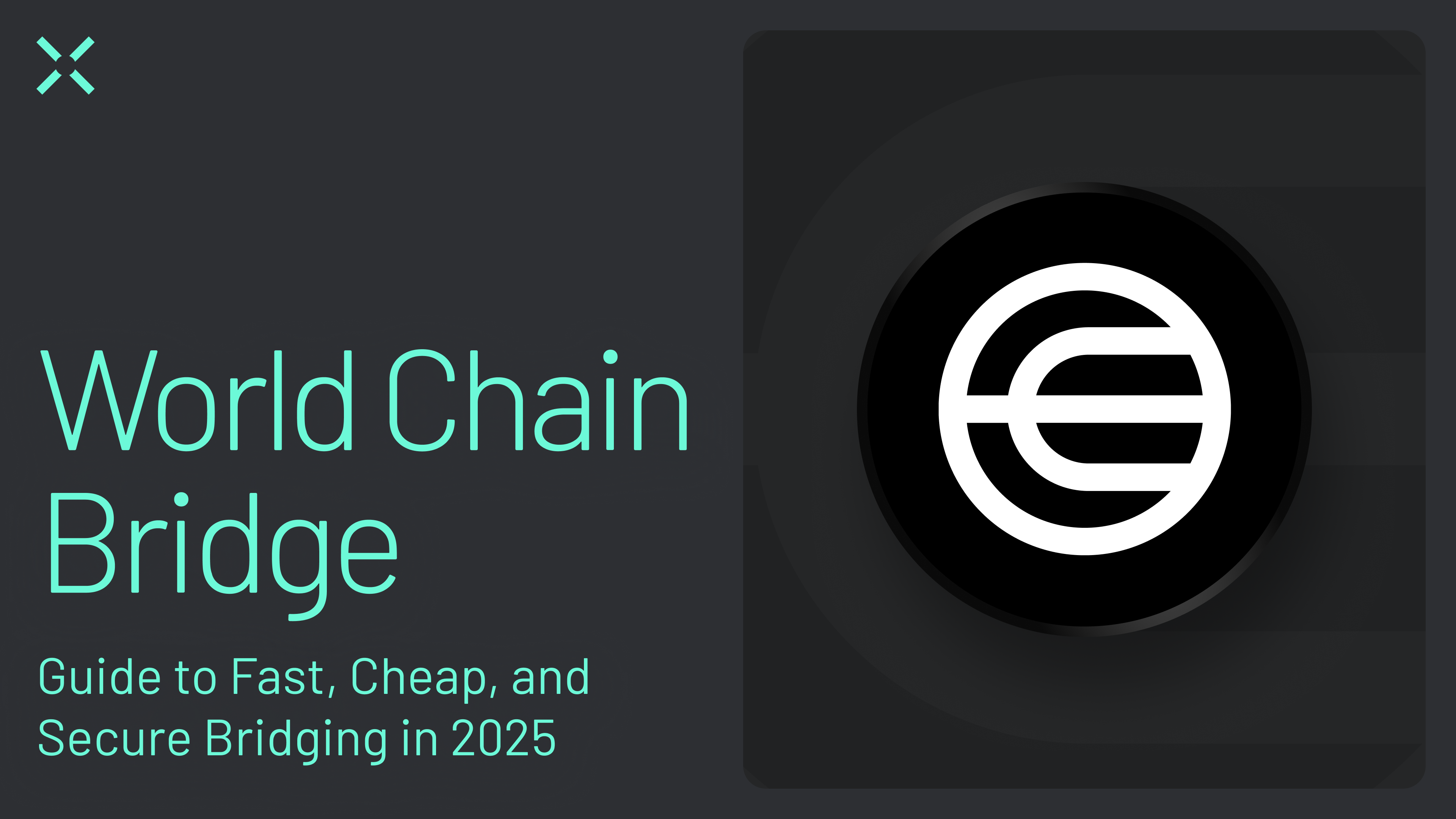 How to Bridge to World Chain: Guide to Fast & Secure Bridging in 2025