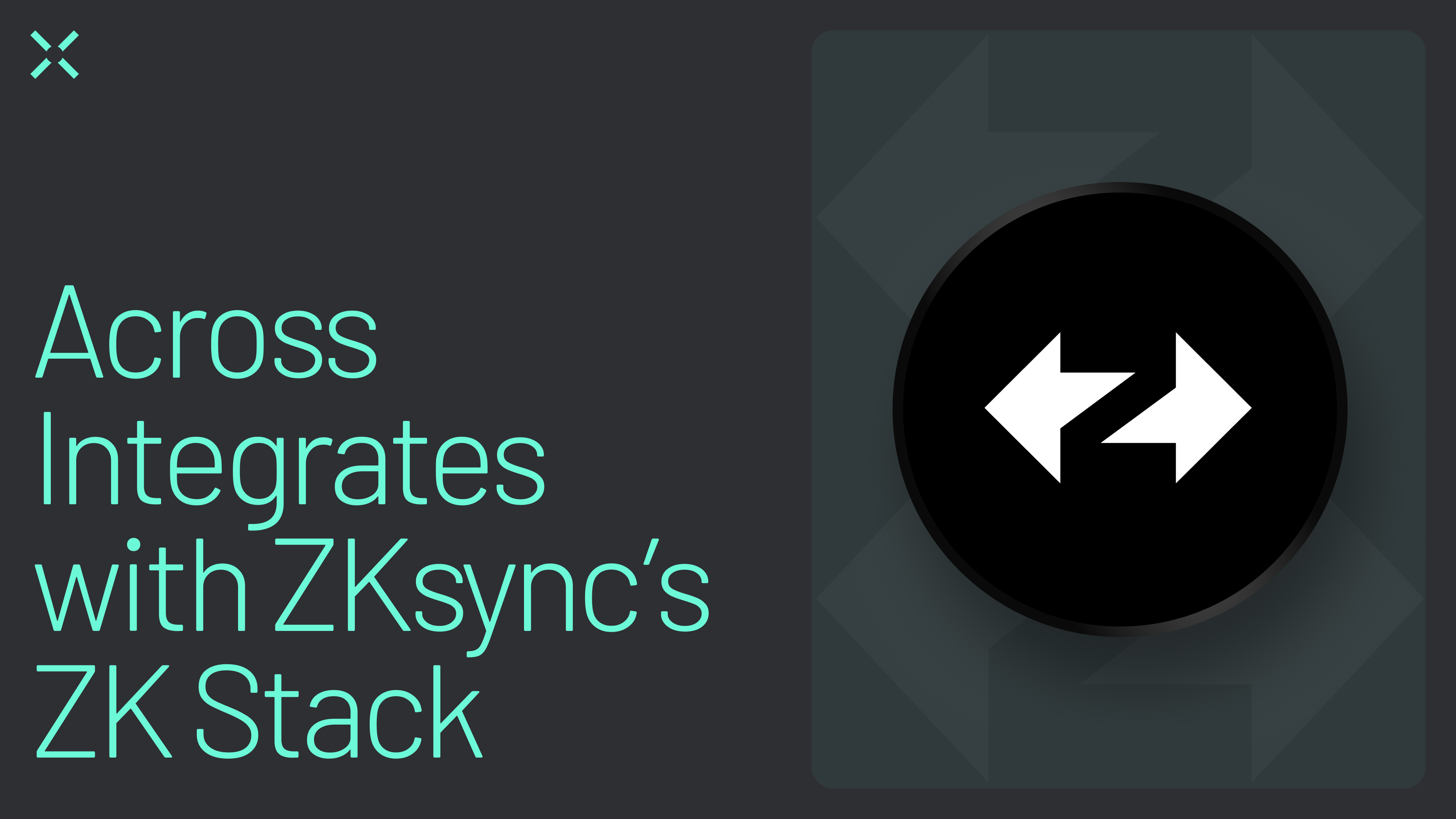 Across Integrates with ZKsync's ZK Stack: Bridging the ZK-Powered Future