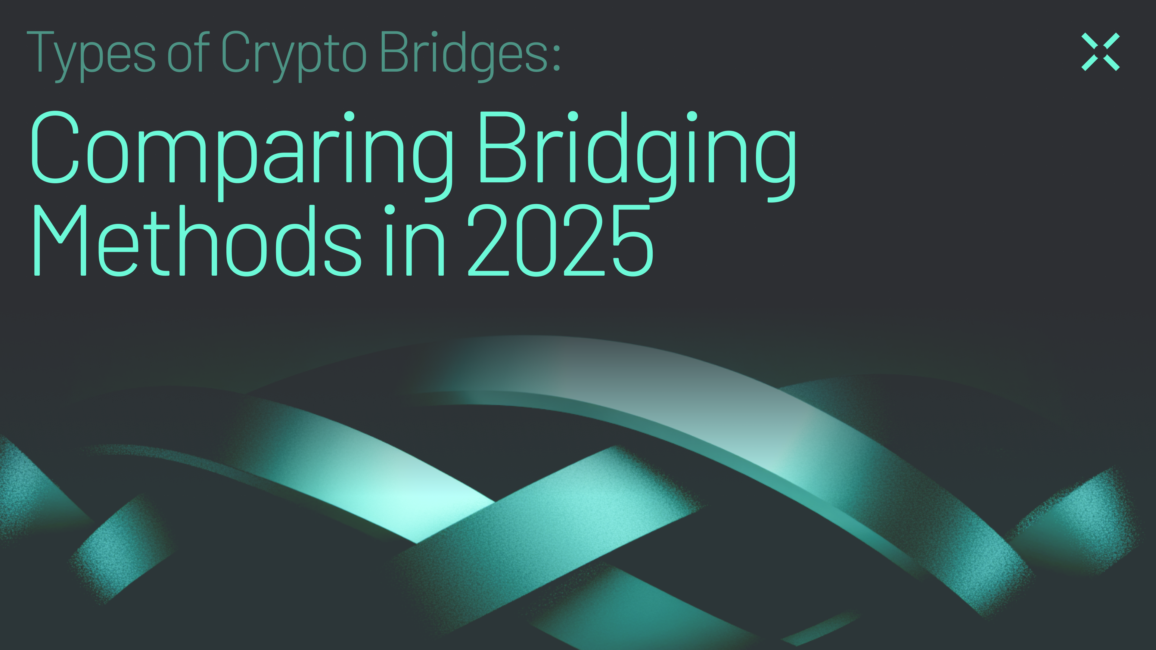 Types of Crypto Bridges: Comparing Bridging Methods in 2025 | Across Protocol