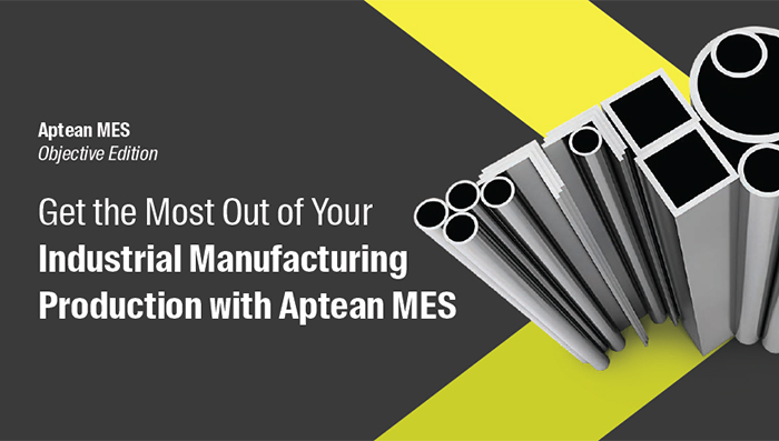 Aptean MES, Objective Edition for Industrial Manufacturing - Datasheet