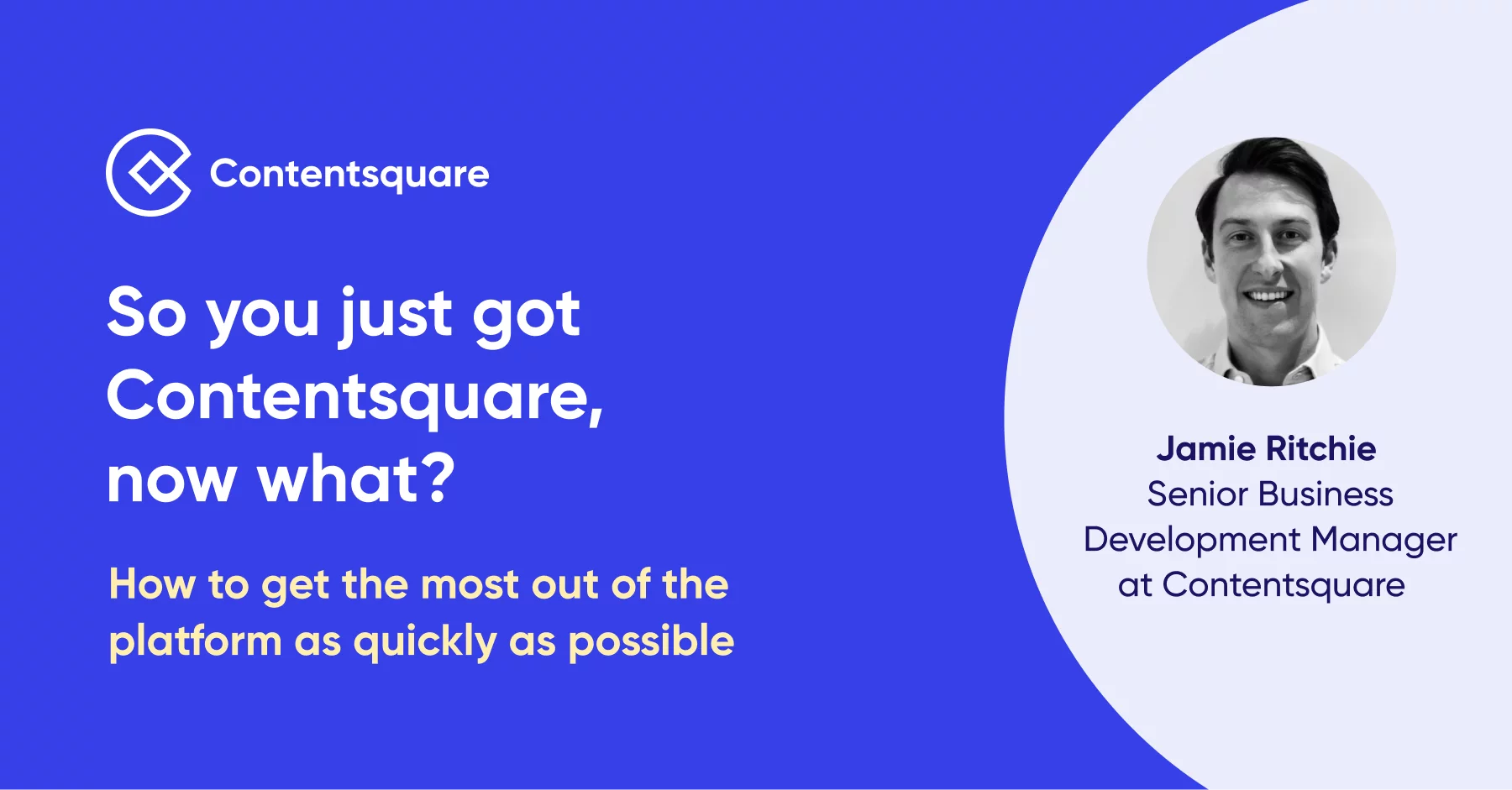 So you just got Contentsquare, now what? - Contentsquare