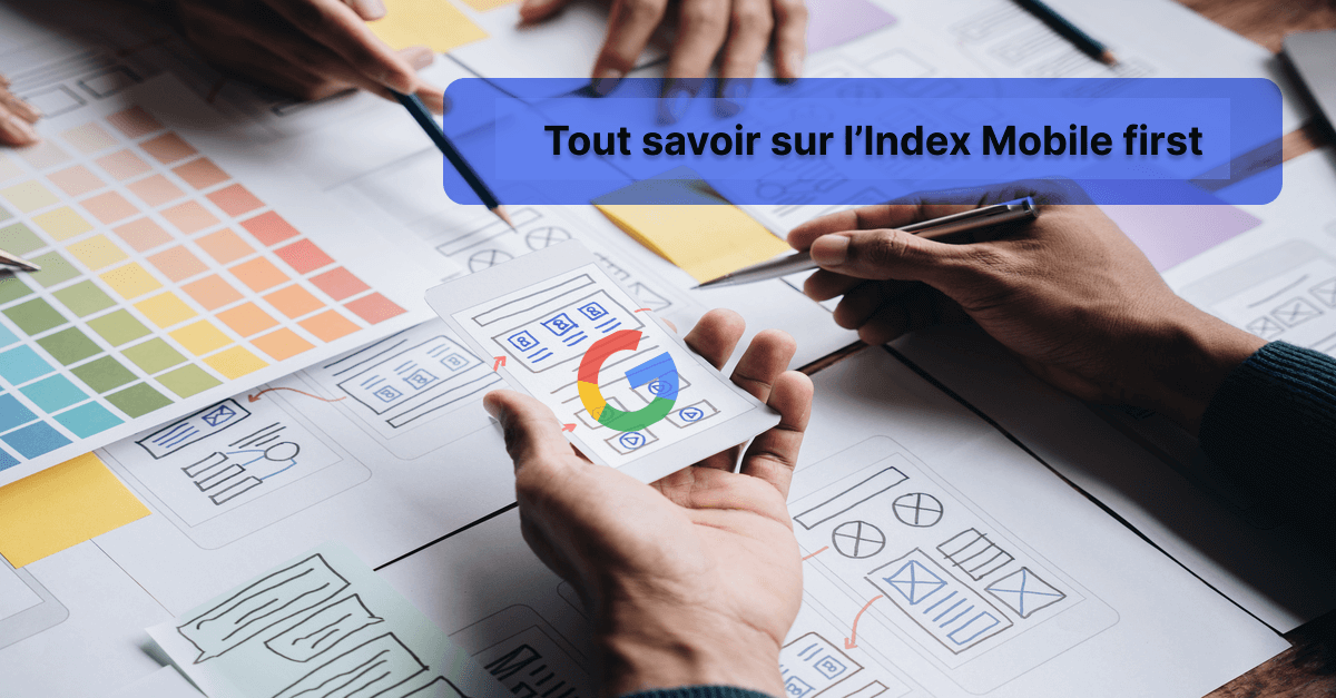 Index mobile first : voici ce que vous devez savoir