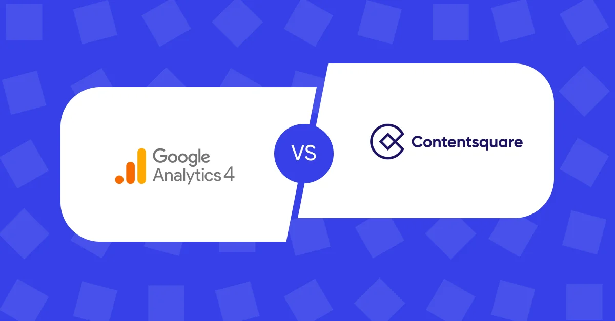 Contentsquare vs GA4 : quel outil est fait pour vous?