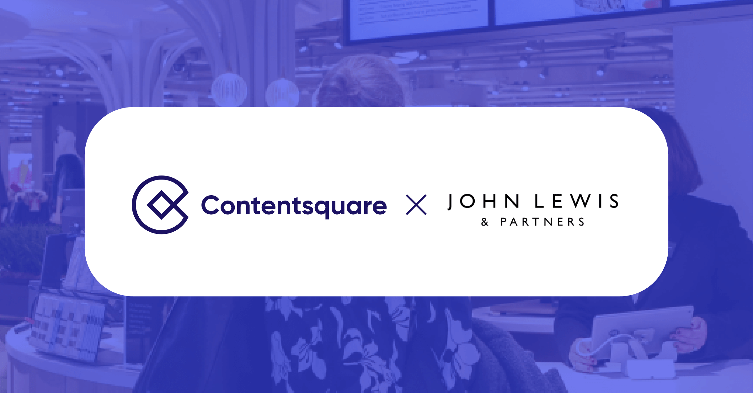 John Lewis & Partners x Contentsquare